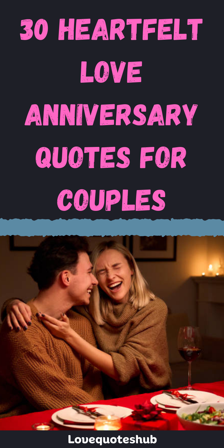 30 Heartfelt Love Anniversary Quotes for Couples - Love Quotes Hub