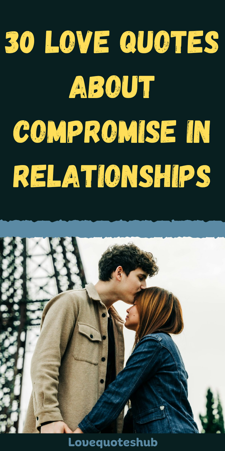 30 Love Quotes About Compromise in Relationships - Love Quotes Hub
