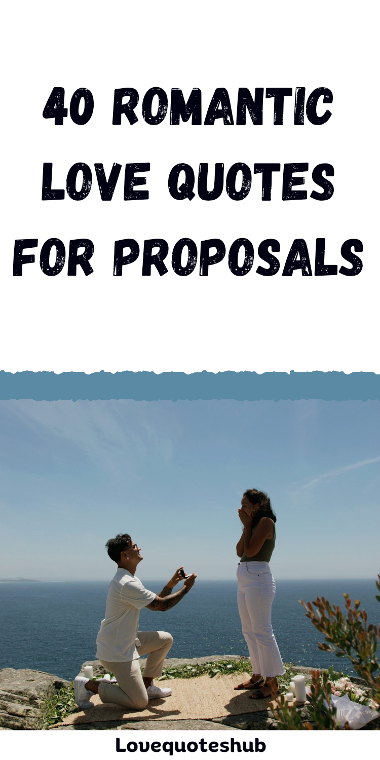 40 Romantic Love Quotes for Proposals - Love Quotes Hub