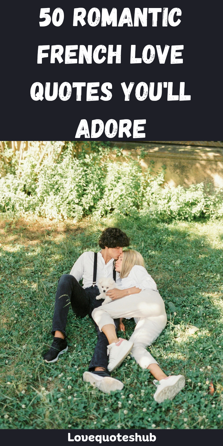 50 Romantic French Love Quotes You’ll Adore